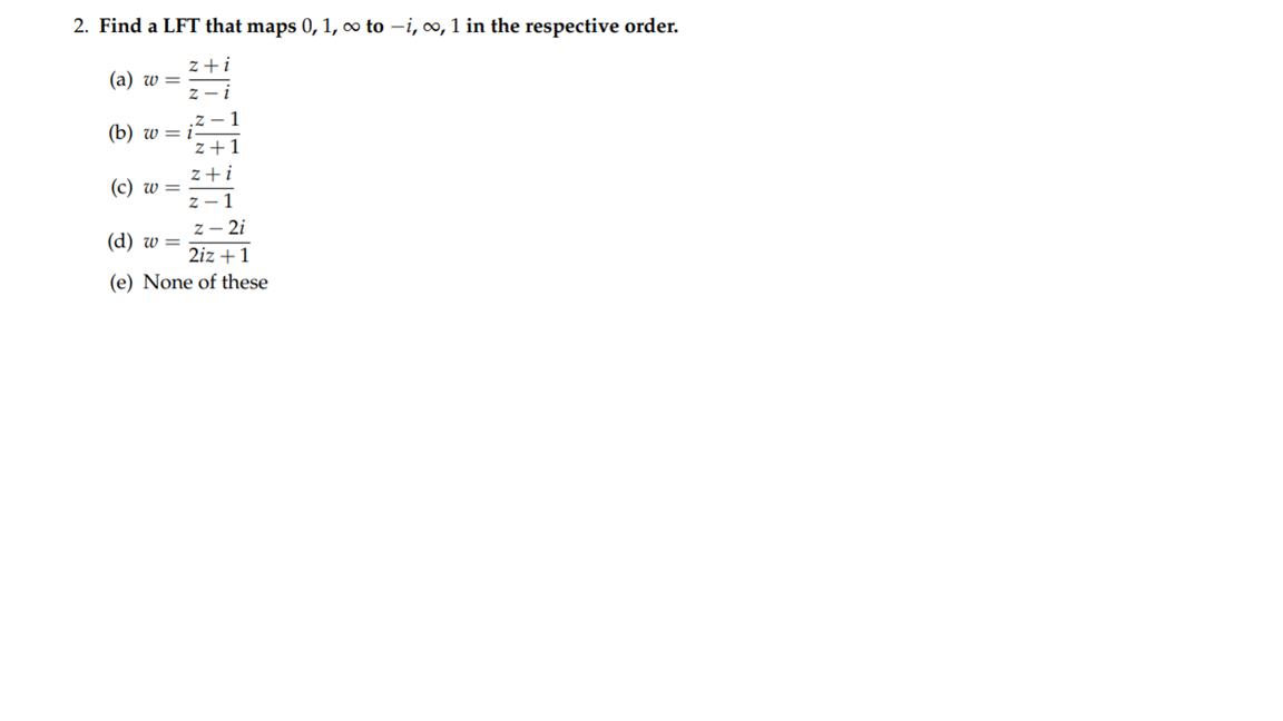 Solved 2. Find a LFT that maps 0, 1, o to -i, 00, 1 in the | Chegg.com
