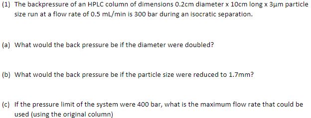 Solved (1) ﻿The backpressure of an HPLC column of dimensions | Chegg.com
