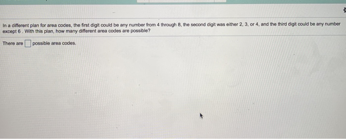 Solved In a different plan for area codes, the first digit | Chegg.com