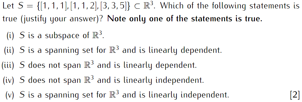 Solved Let S={[1,1,1],[1,1,2],[3,3,5]}⊂R3. Which of the | Chegg.com