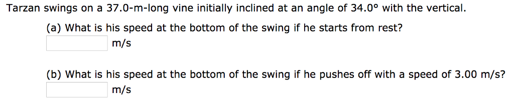 Solved Tarzan swings on a 37.0-m-long vine initially | Chegg.com