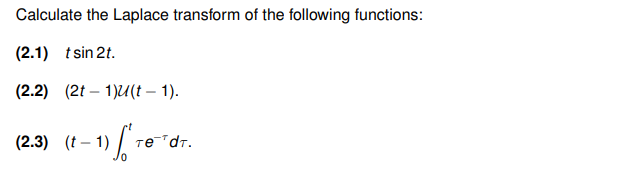 Solved Calculate the Laplace transform of the following | Chegg.com
