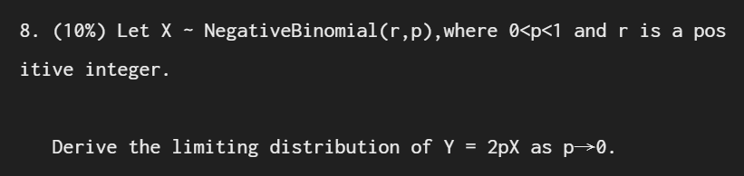 Solved 8. (10%) Let X - NegativeBinomial(r,p), where O | Chegg.com