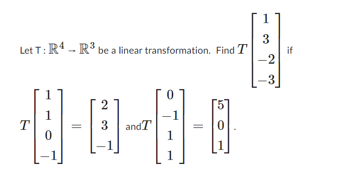 Solved Let T:R4→R3 be a linear transformation. Find | Chegg.com