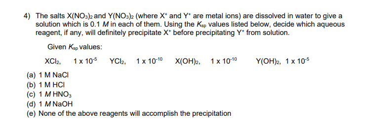 Solved 4) The salts X(NO3)2 and Y(NO3)2 (where X* and Yt are | Chegg.com