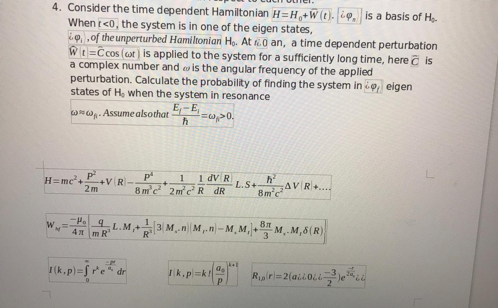 Solved 4. Consider the time dependent Hamiltonian H=H,+W | Chegg.com