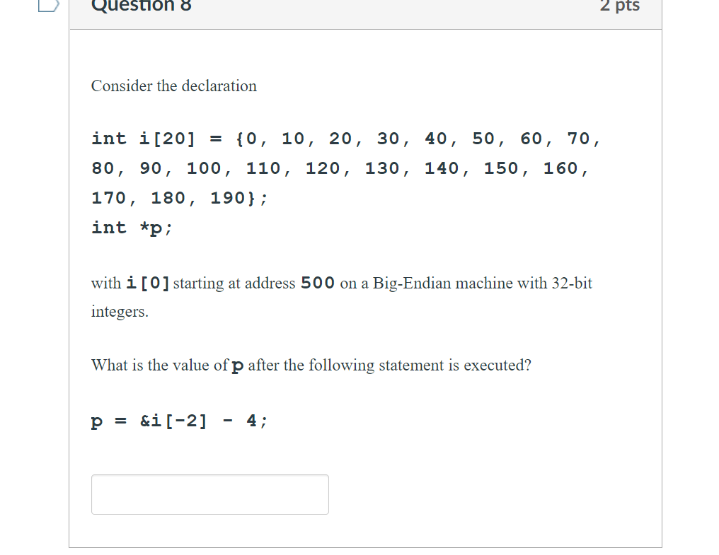 Solved L Question 8 2 pts Consider the declaration int i[20] | Chegg.com