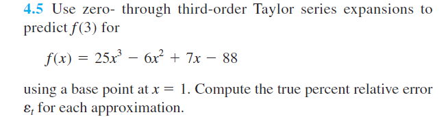 Solved 4.5 Use zero- through third-order Taylor series | Chegg.com