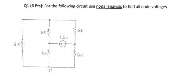 Solved Q1 (6 Pts): For the following circuit use nodal | Chegg.com