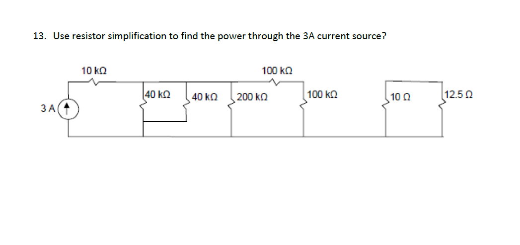 Solved 13. Use resistor simplification to find the power | Chegg.com
