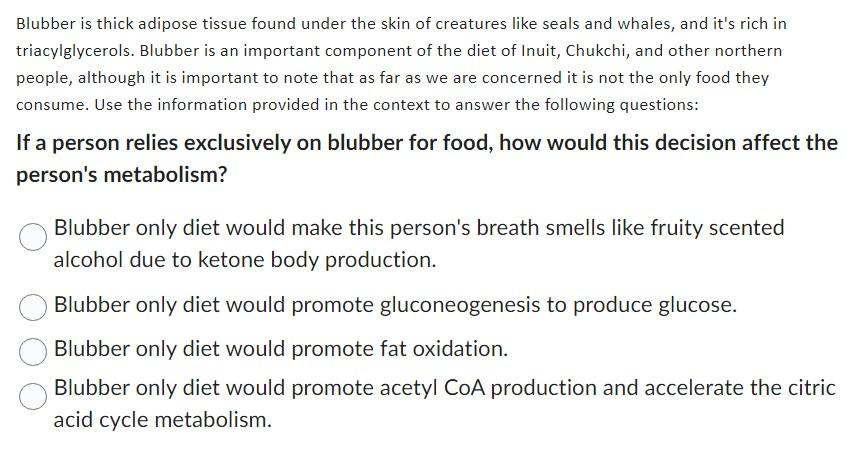 Solved Blubber is thick adipose tissue found under the skin | Chegg.com