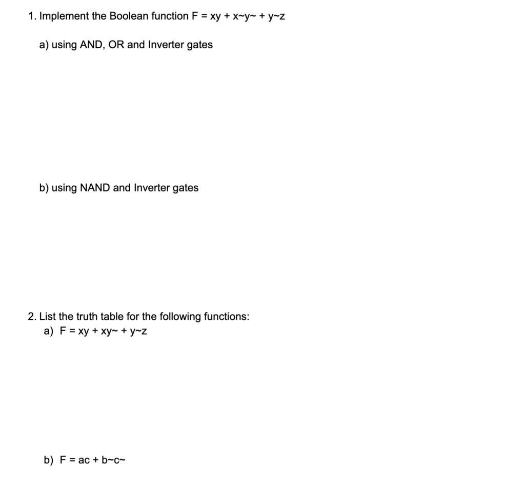 Solved 1. Implement the Boolean function F = xy + x~y~ + y~z | Chegg.com