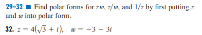 Solved 29-32 Find polar forms for zw,z/w, and 1/z by first | Chegg.com