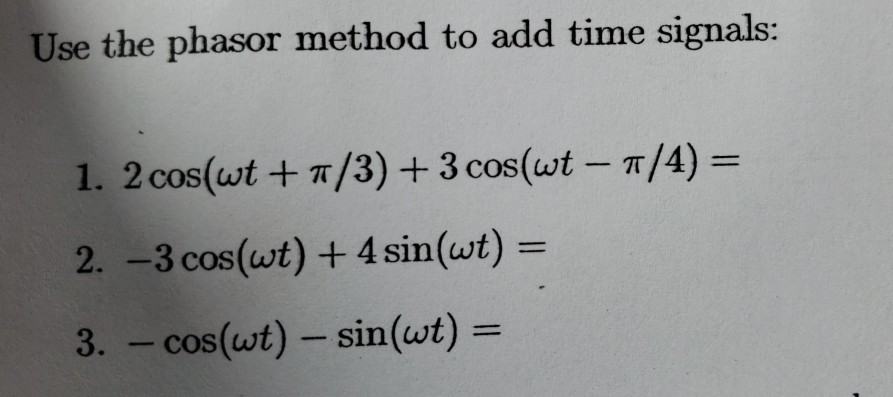 Solved Use the phasor method to add time signals: 1. 2 | Chegg.com