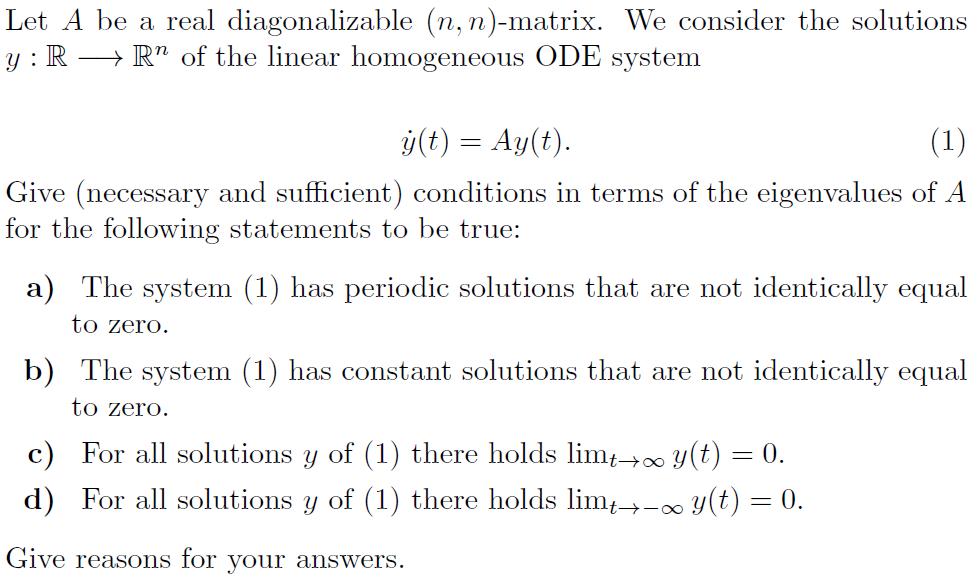 Solved Let A be a real diagonalizable (n, n)-matrix. We | Chegg.com