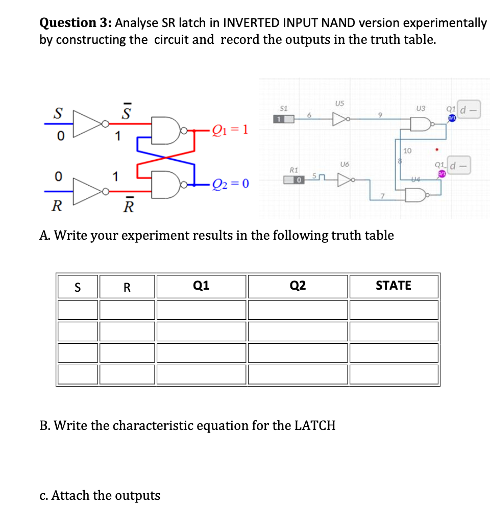Solved Question 3: Analyse SR latch in INVERTED INPUT NAND | Chegg.com