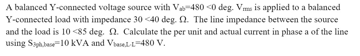 Solved A balanced Y-connected voltage source with Vab=480
