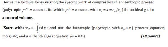Solved Derive the formula for evaluating the specific work | Chegg.com