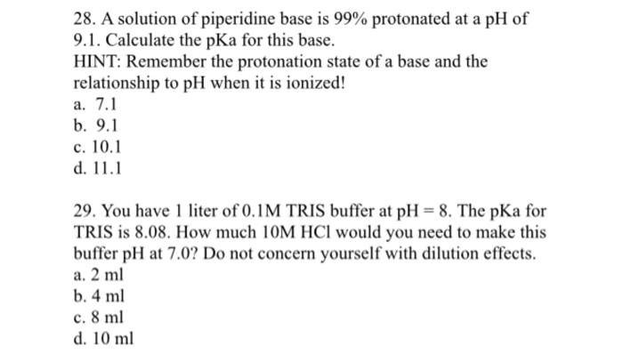 Solved A solution of piperidine base is 99% protonated at a | Chegg.com