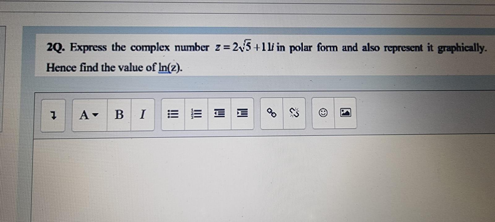 Solved 2Q. Express the complex number z = 2√√5 +11i in polar | Chegg.com