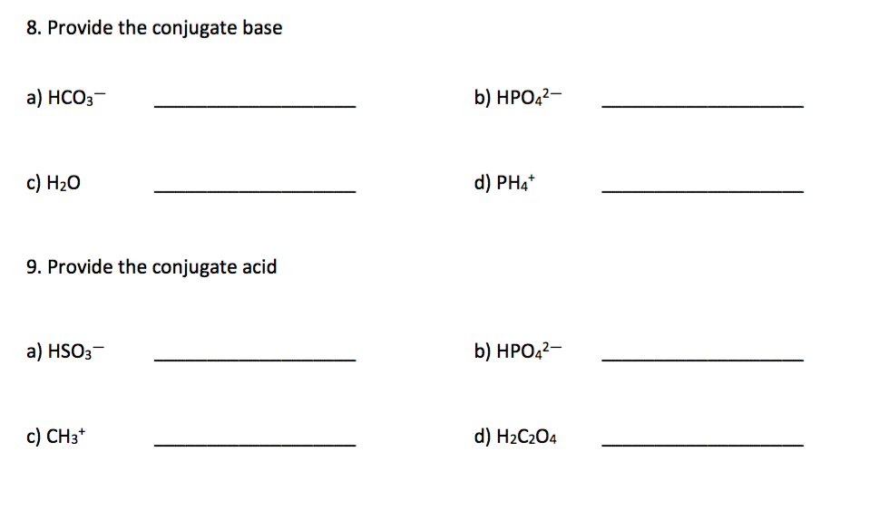 Solved 8. Provide the conjugate base a) HCO3- b) HPO42- c) | Chegg.com
