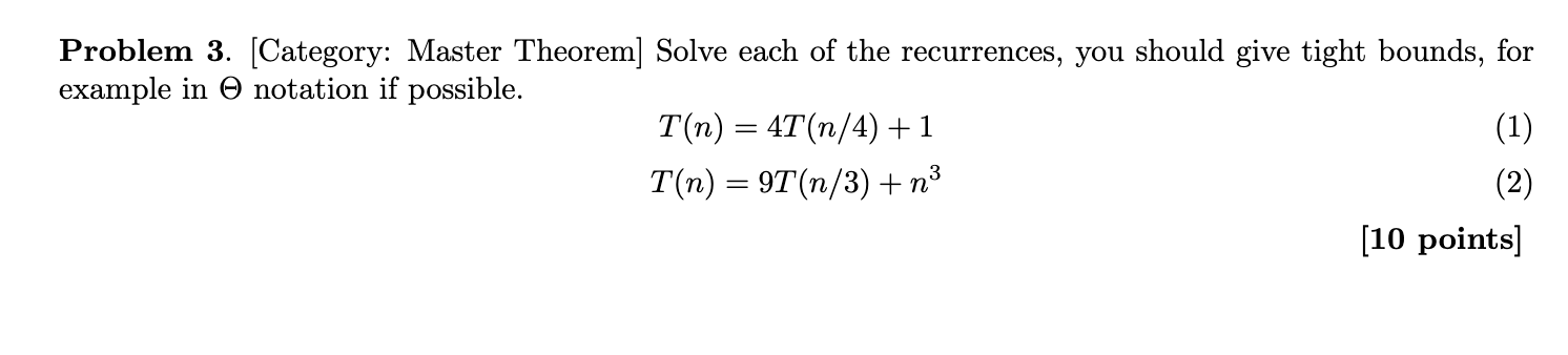 Solved Problem 3. [Category: Master Theorem] Solve each of | Chegg.com