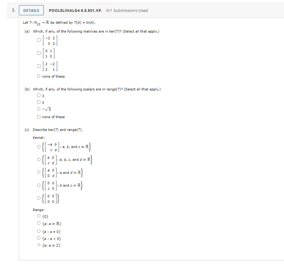 Solved Let T:M22→R be defined by T(A)=tr(A). (a) Which, if | Chegg.com