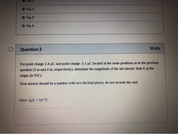 Solved for point charge 2.4uc and point charge 5.1uc locates | Chegg.com