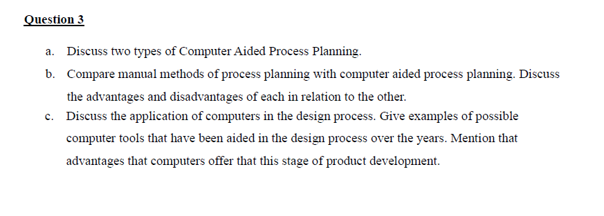 Solved Question 3 a. Discuss two types of Computer Aided | Chegg.com