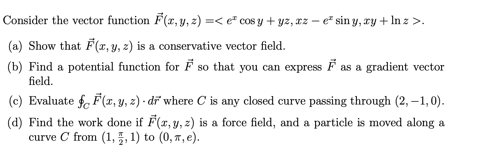 Solved Consider the vector function F(x, y, z) Solved Consider the vector function F(x, y, z)