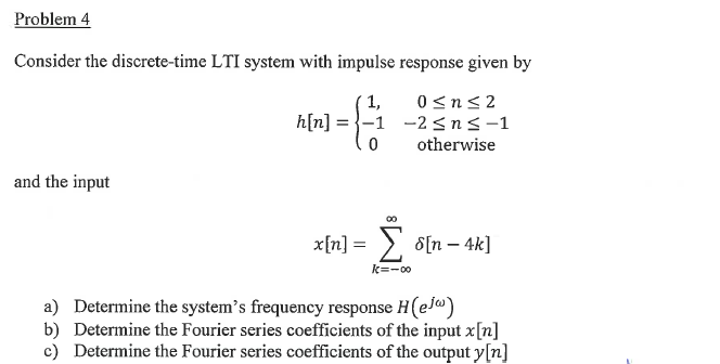 Solved Problem 4Consider the discrete-time LTI system with | Chegg.com