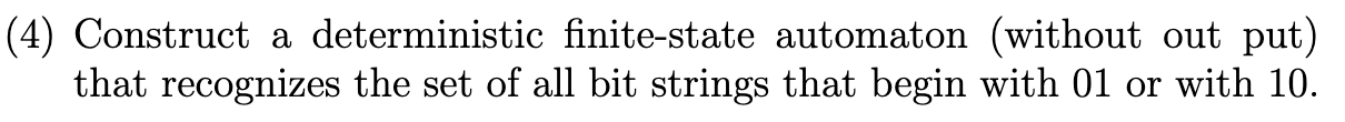 Solved (4) Construct a deterministic finite-state automaton | Chegg.com