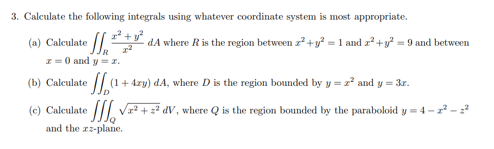 Solved 3. Calculate the following integrals using whatever | Chegg.com