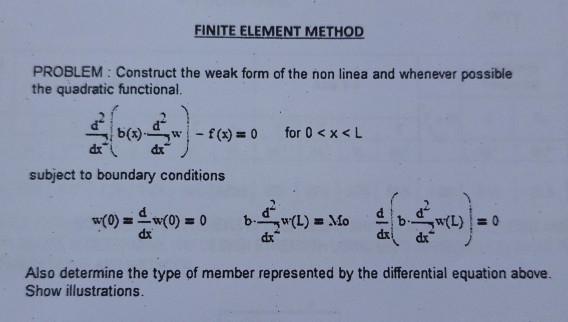 Solved FINITE ELEMENT METHOD PROBLEM : Construct the weak | Chegg.com
