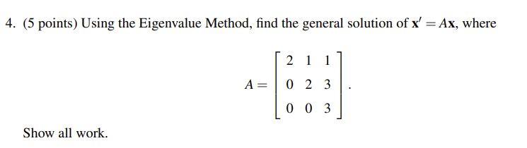 Solved 4. (5 points) Using the Eigenvalue Method, find the | Chegg.com