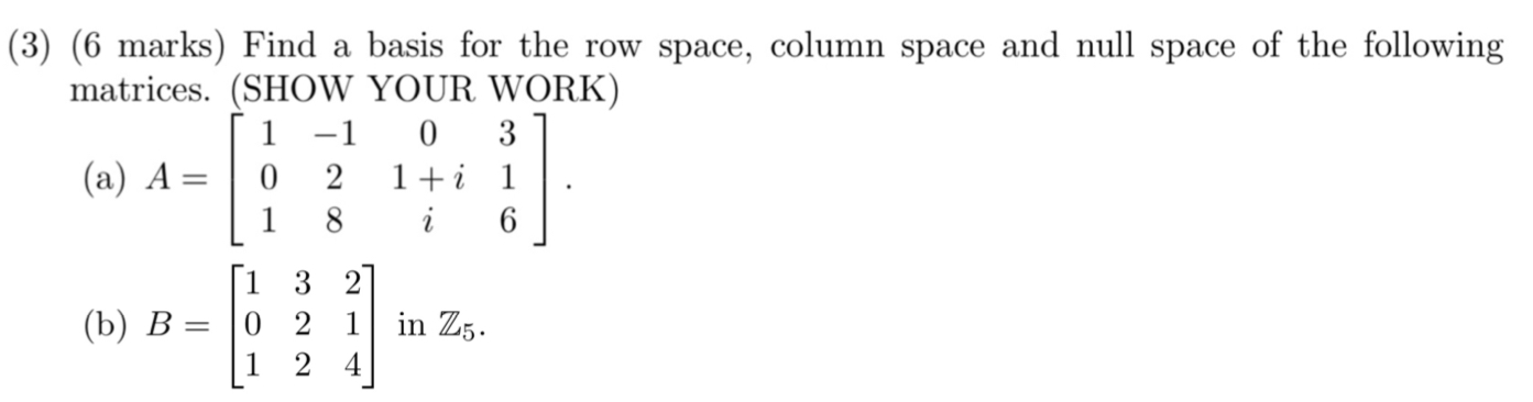 Solved (3) (6 marks) Find a basis for the row space, column | Chegg.com