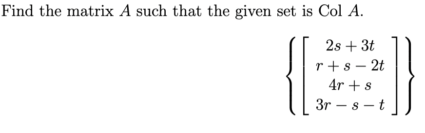 Solved Find the matrix A such that the given set is Col A. | Chegg.com
