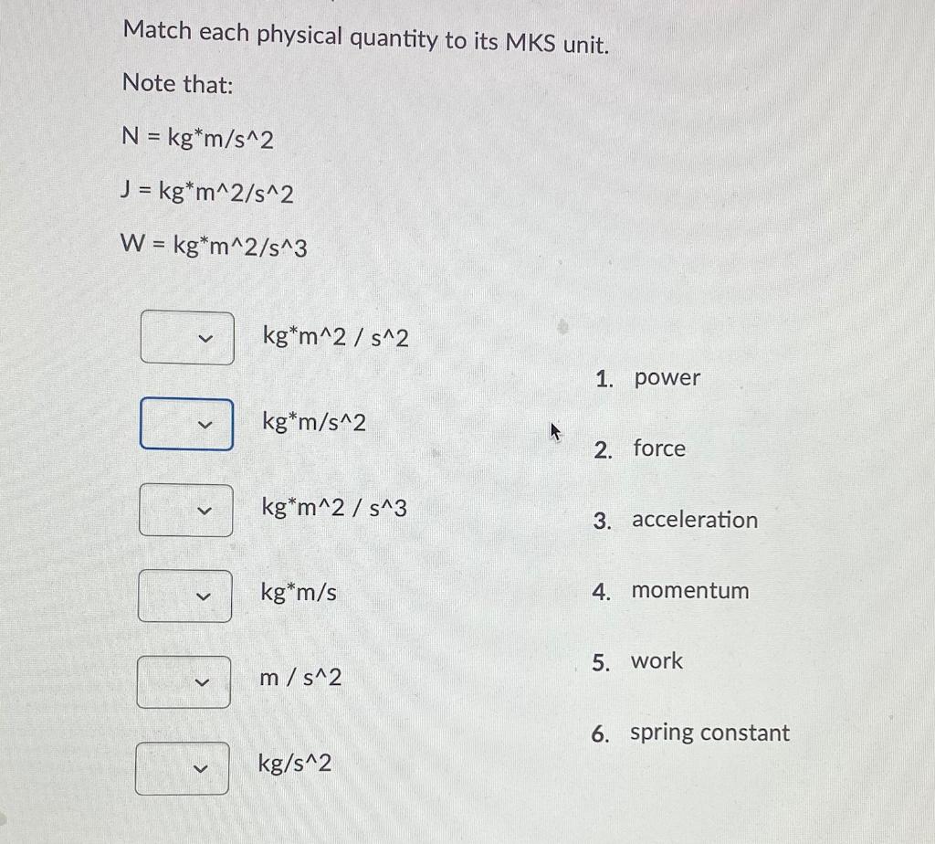 Solved Match each physical quantity to its MKS unit. Note | Chegg.com