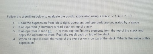 Solved Follow the algorithm below to evaluate the postfix | Chegg.com