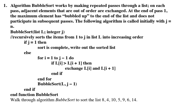 Solved 1 Algorithm Bubblesort Works By Making Repeated 