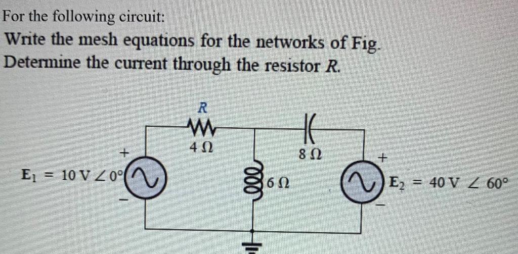 Solved For the following circuit: Write the mesh equations | Chegg.com