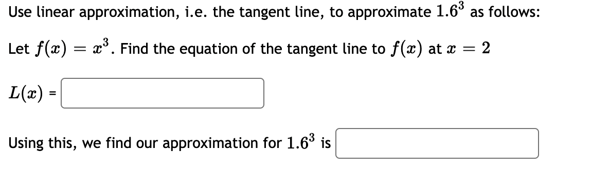 Solved Use linear approximation, i.e. the tangent line, to | Chegg.com