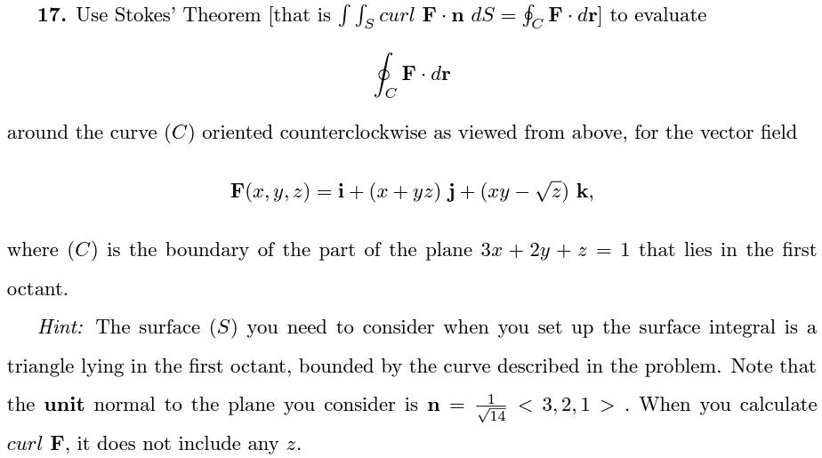 Solved Use Stokes’ Theorem [that is R R S curl F · n dS = H | Chegg.com