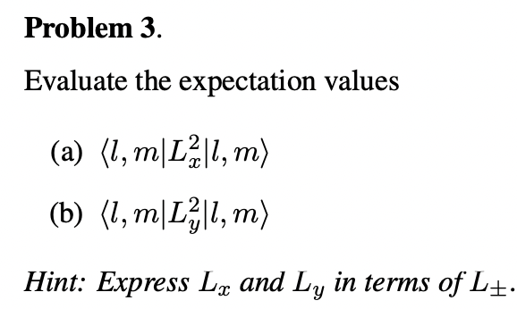 Solved Problem 3. Evaluate the expectation values (a) | Chegg.com