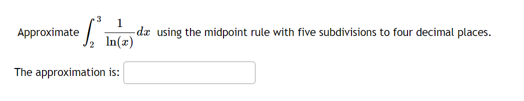 Solved 3 1 Approximate s dx using the midpoint rule with | Chegg.com