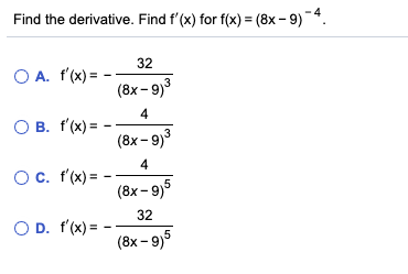 Solved Find the derivative. Find f'(x) for f(x)- (8x-9 32 | Chegg.com