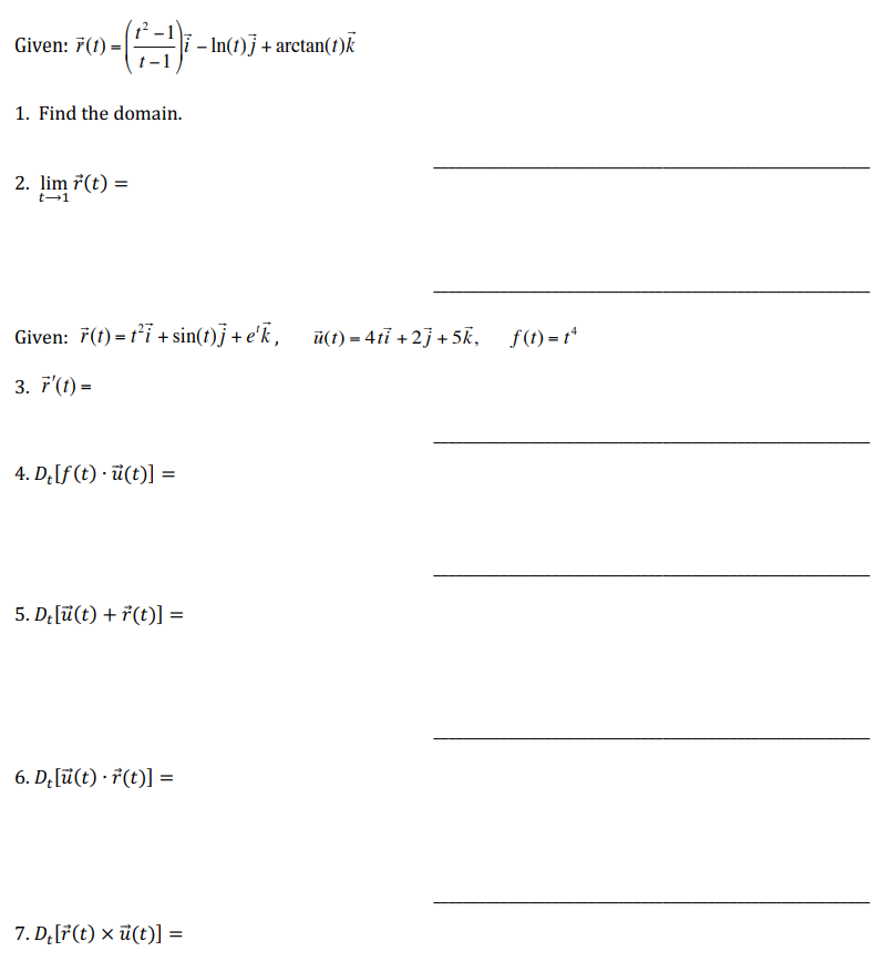 Solved Given: r(t)=(t−1t2−1)i−ln(t)j+arctan(t)k 1. Find the | Chegg.com