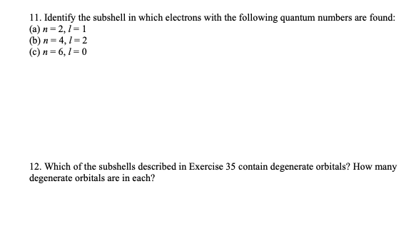 Solved 11. Identify the subshell in which electrons with the | Chegg.com