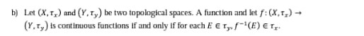 Solved b) Let (X.Tx) and (Y.Ty) be two topological spaces. A | Chegg.com