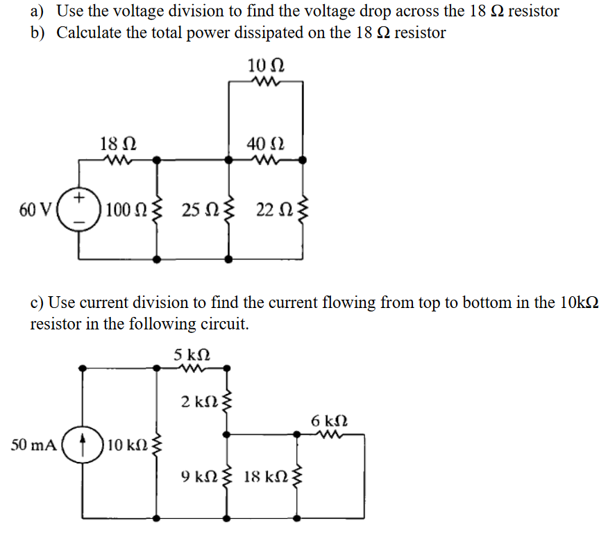 Solved a) Use the voltage division to find the voltage drop | Chegg.com